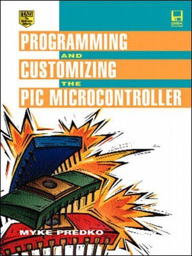 Programming And Customizing The Pic Microcontroller Predko Michael