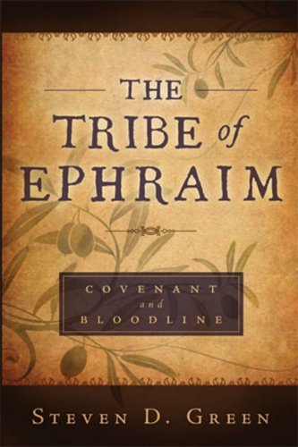 The Tribe of Ephraim - Covenant and Bloodline Steven Green – Pocatello ...